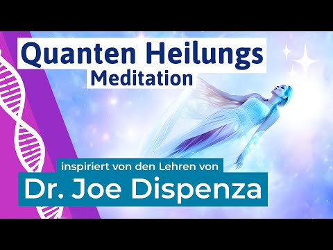 🟣 Quantenheilung Meditation inspiriert von Dr Joe Dispenza - Meditation Heilung Körper (deutsch)