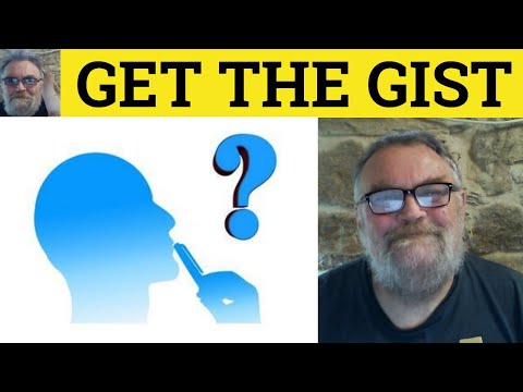 🔵 Gist Meaning - Get the Gist Examples - Get the Gist of Something Defined - British Pronunciation