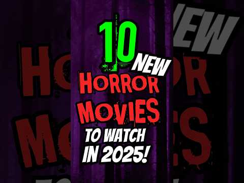 10 NEW Horror Movies in 2025! 😱