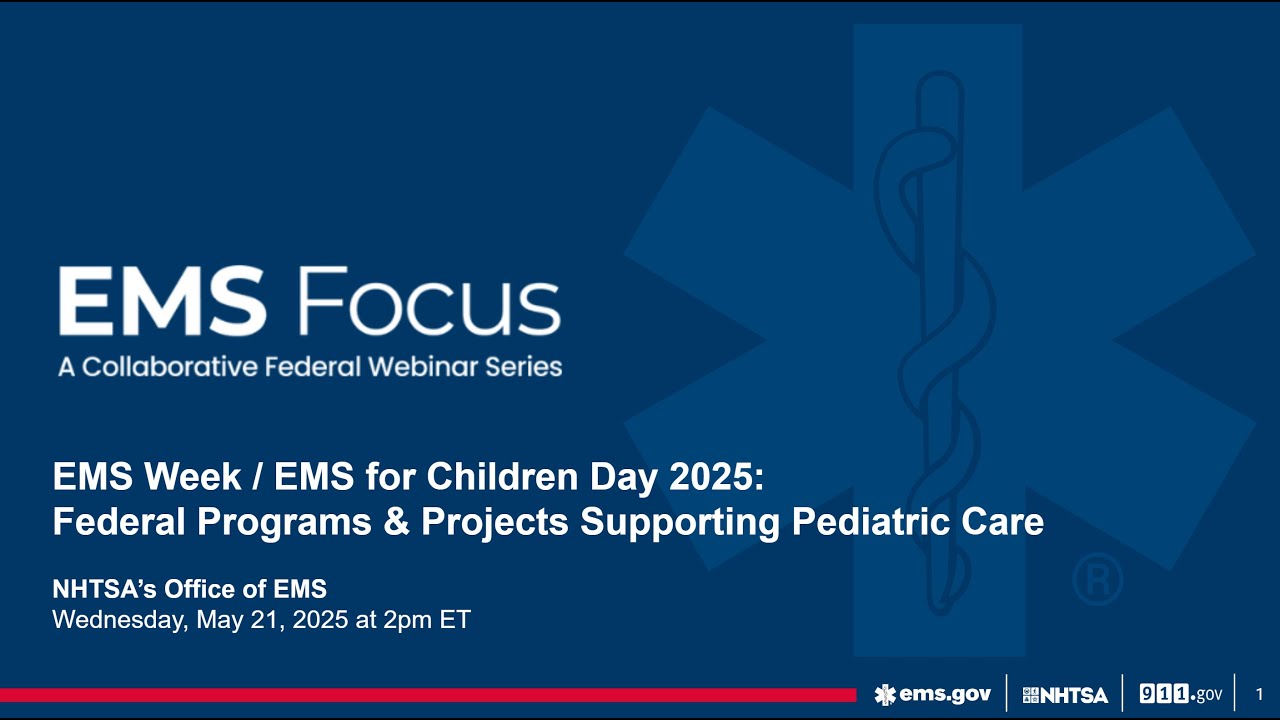 EMSC Day 2025: Federal Programs & Projects Supporting Pediatric Care - May 2025 EMS Focus Webinar