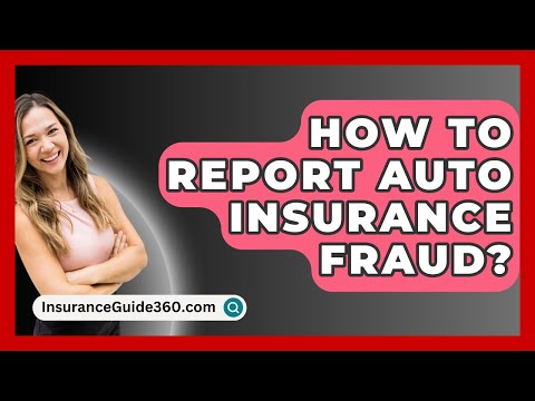 How To Report Auto Insurance Fraud? - InsuranceGuide360.com