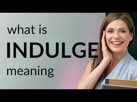 Indulge | what is INDULGE definition