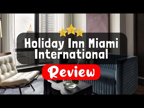 Holiday Inn Miami International Airport, an IHG Hotel Review - Is This Hotel Worth It?
