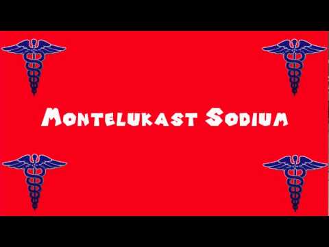 Pronounce Medical Words ― Montelukast Sodium