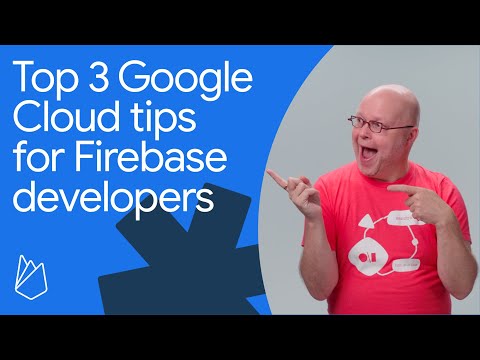 Top 3 Google Cloud tips for Firebase developers
