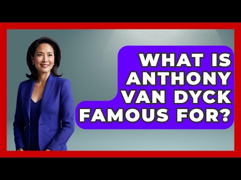 What Is Anthony Van Dyck Famous For? - Exploring The Benelux