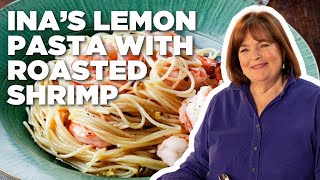 Ina Gartens Lemon Pasta With Roasted Shrimp | Barefoot Contessa | Food ...