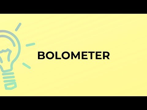 What is the meaning of the word BOLOMETER?