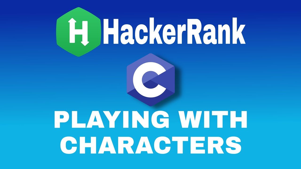 2: Playing With Characters | Hackerrank C Solution | English Explanation