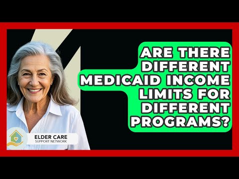 Are There Different Medicaid Income Limits For Different Programs? - Elder Care Support Network