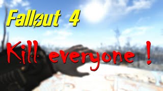 Fallout 4 Kill Everyone Run at Fallout 4 Nexus - Mods and community