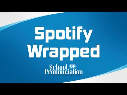 Learn How To Pronounce Spotify Wrapped