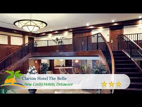 Clarion Hotel The Belle - New Castle Hotels, Delaware