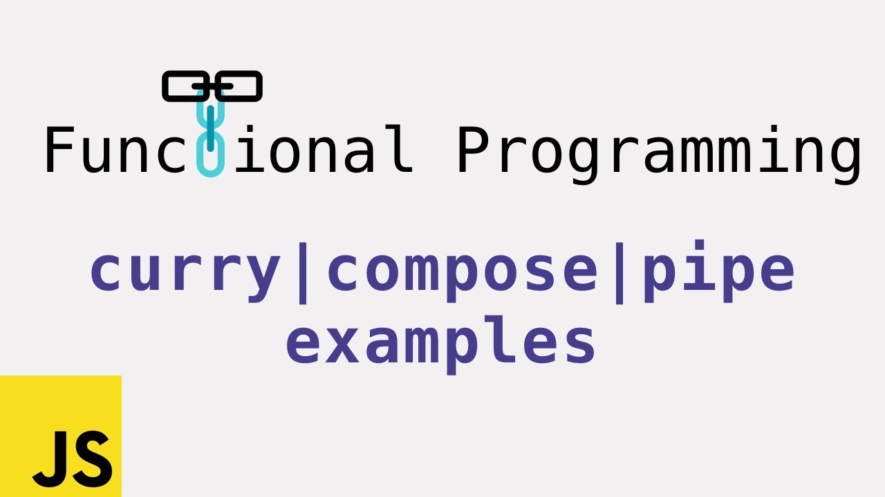 Functional Programming: Example - curry, compose and pipe