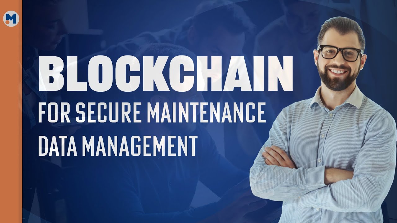 Blockchain for Secure Maintenance Data Management