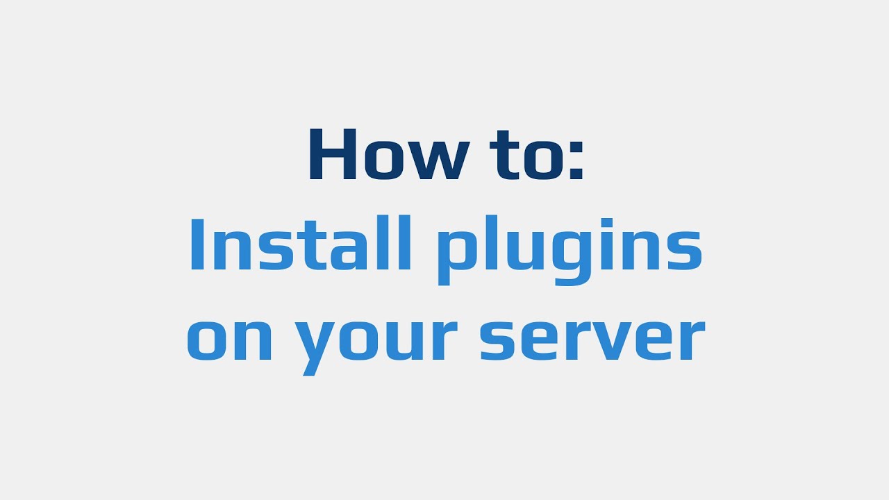 How to: Install plugins on your server