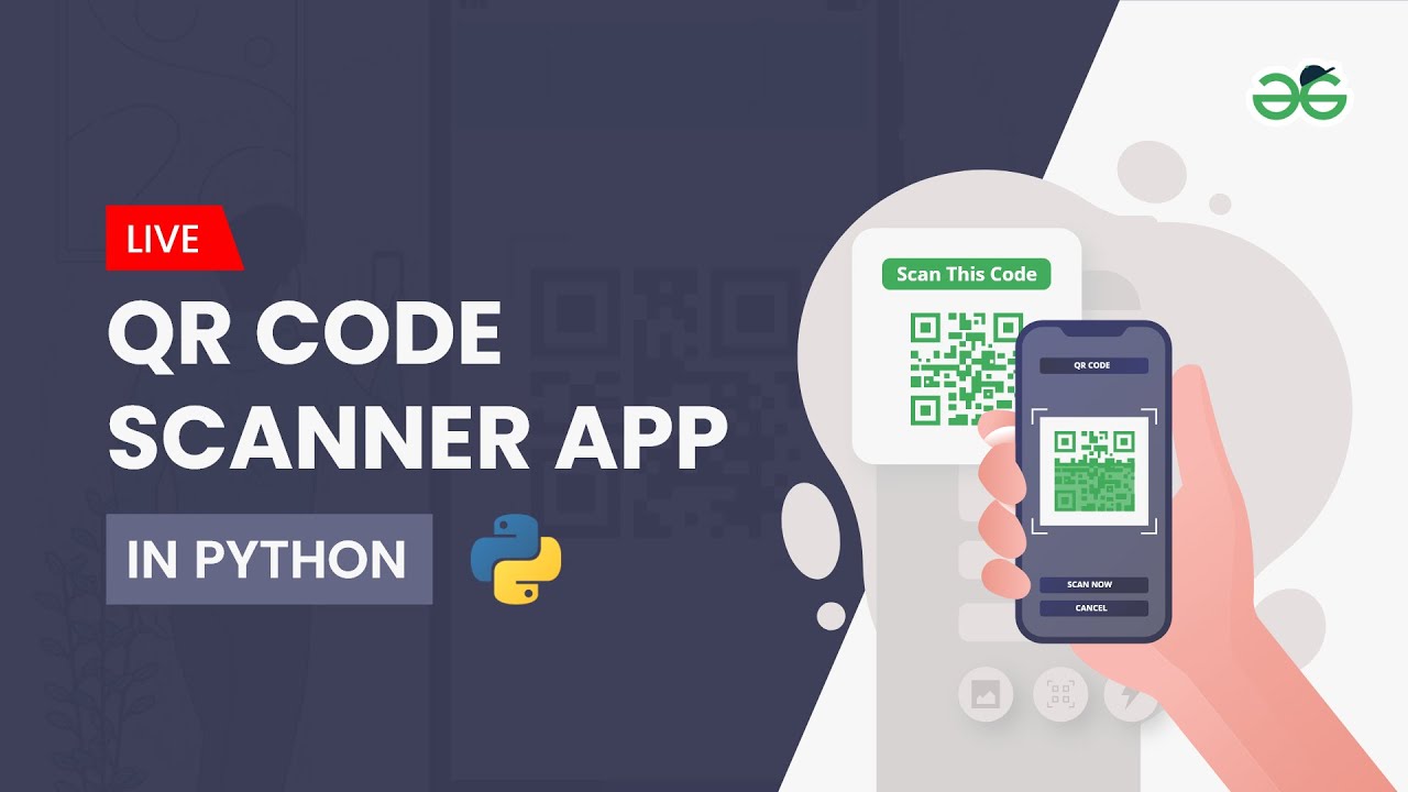 QR Code Scanner App in Python | Gaurav kumar Jain | GeeksforGeeks School