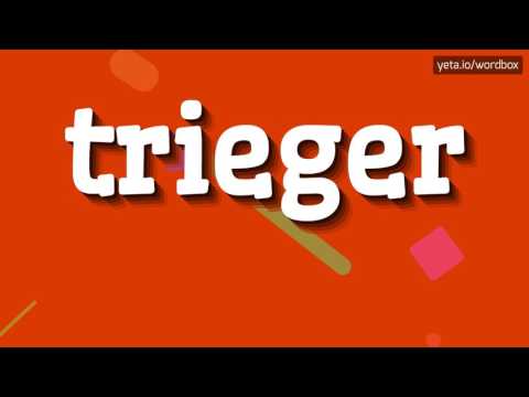 TRIEGER - HOW TO PRONOUNCE IT!?