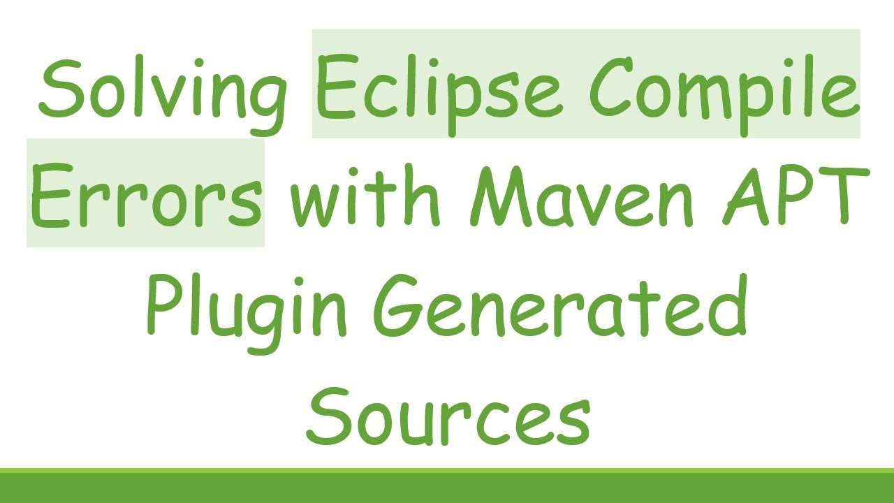 Solving Eclipse Compile Errors with Maven APT Plugin Generated Sources