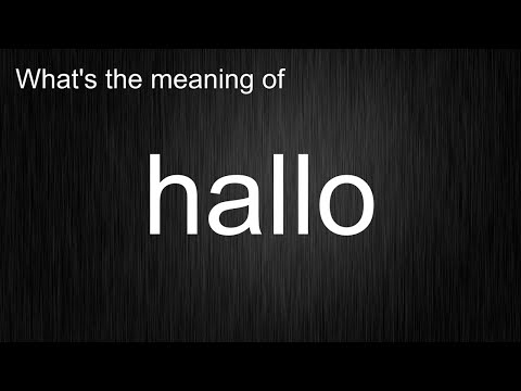 What's the meaning of "hallo", How to pronounce hallo?