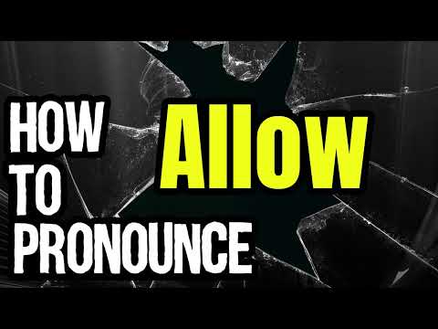 How To Pronounce Allow? (CORRECTLY) Meaning & Pronunciation