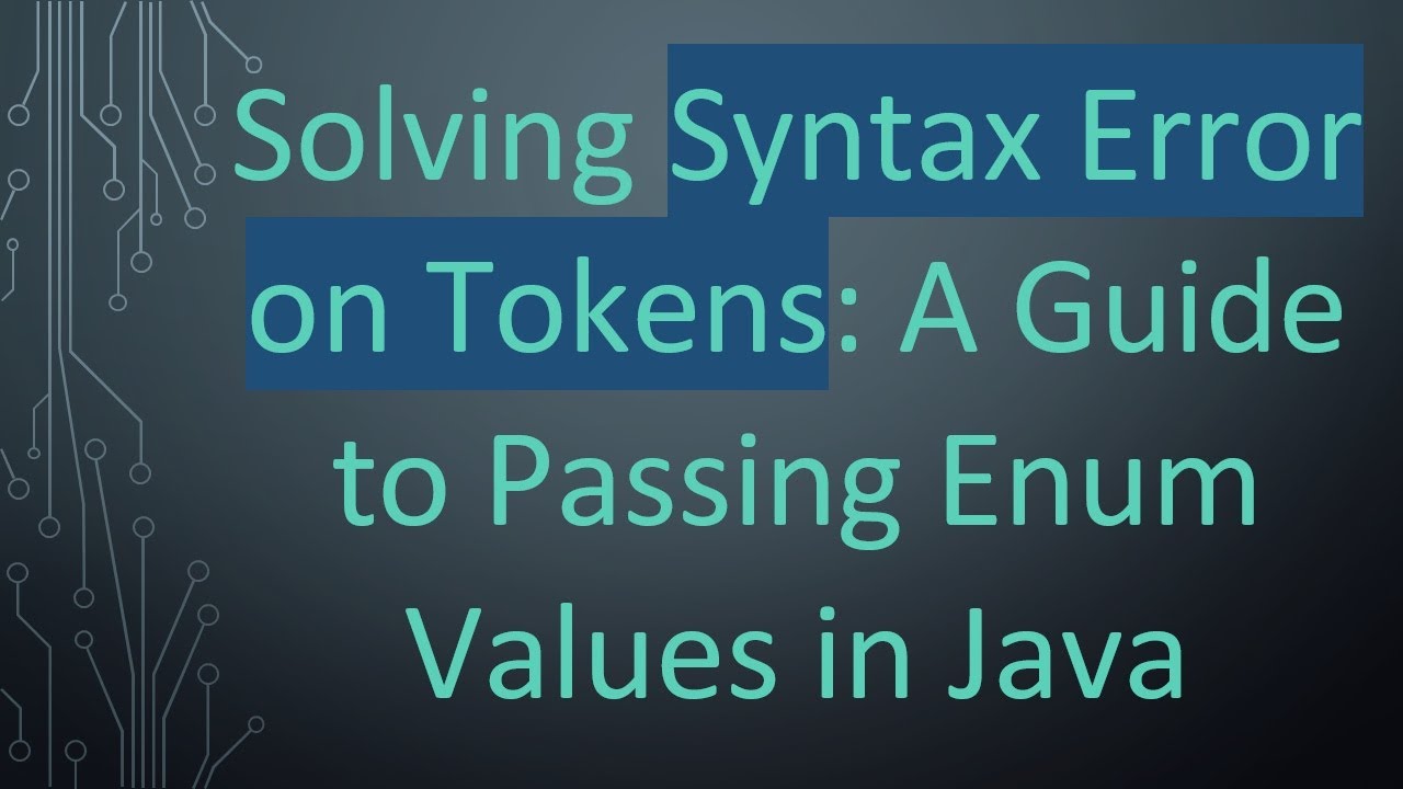 Solving Syntax Error on Tokens: A Guide to Passing Enum Values in Java