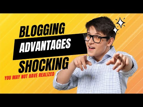 Affiliate Advantages of Blogging | Blogging Advantages You May Not Have Realized
