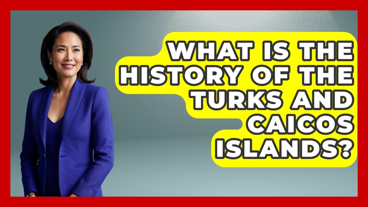 What Is The History Of The Turks And Caicos Islands? - The Caribbean Expert