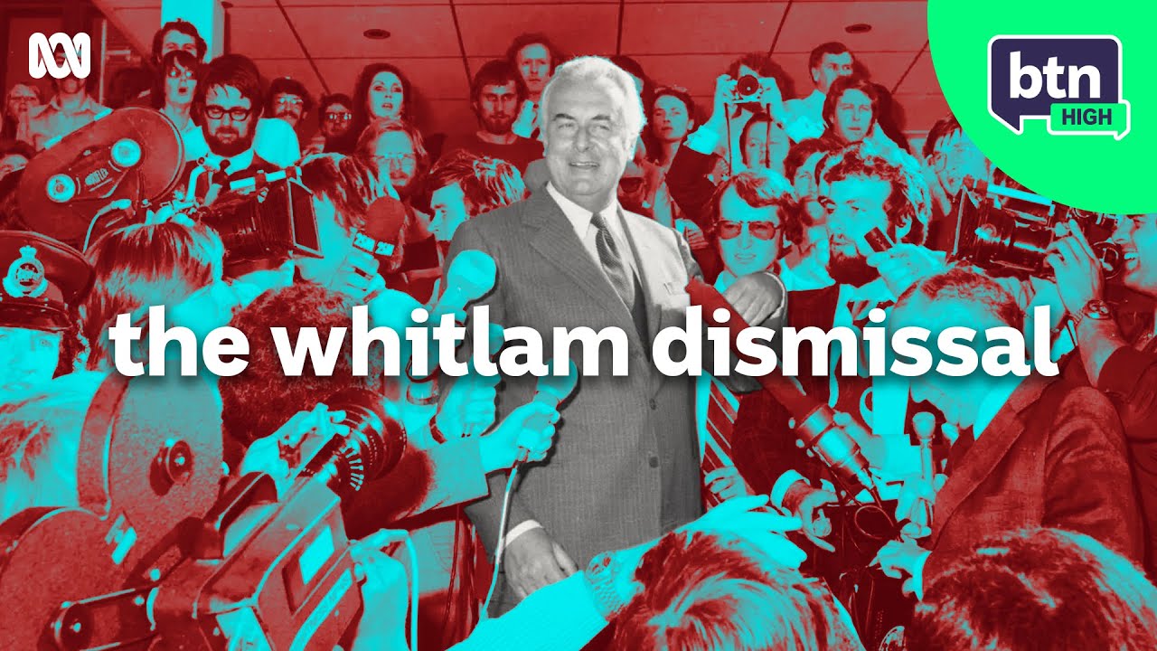 The Whitlam Dismissal Explained - BTN High