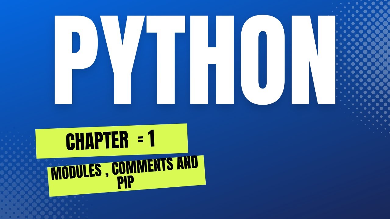 Python /  chapter = 1/  modules comments and pip