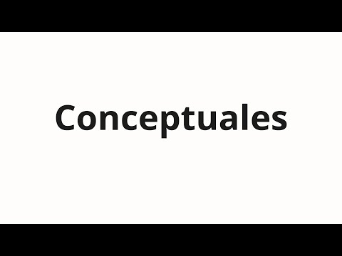 How to pronounce Conceptuales