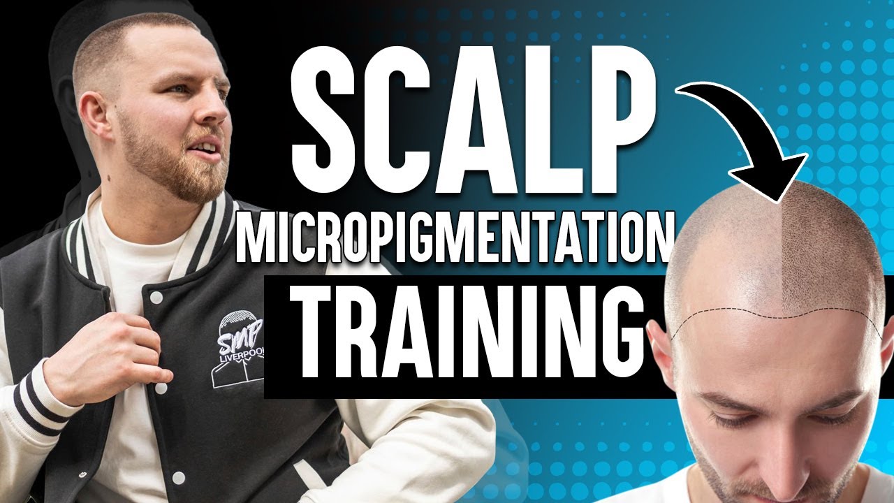 Scalp Micropigmentation Training - SMP Training 2022