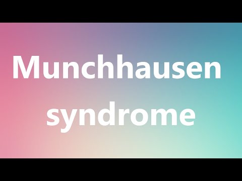 Munchhausen syndrome - Medical Definition and Pronunciation