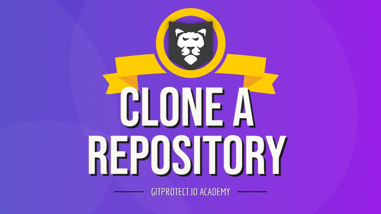 How To Clone A Repository - GitProtect.io Academy
