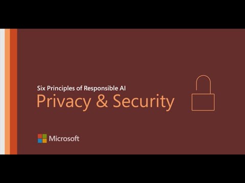 Microsoft Responsible AI - Privacy & Security