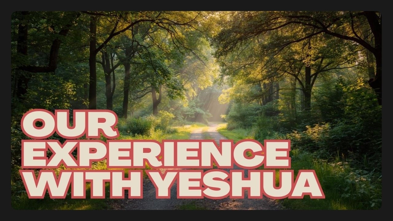 Our Experience with Yeshua - Standing in His Grace Video # 6