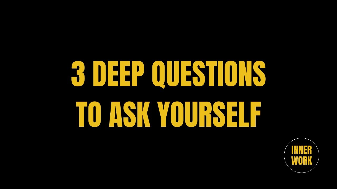 3 DEEP QUESTIONS TO ASK YOURSELF #selfimprovement