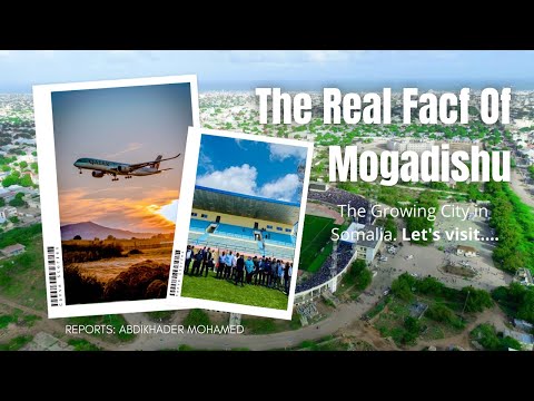 FACT: The Growing city in Somalia - MOGADISHU, CAPITAL OF SOMALIA