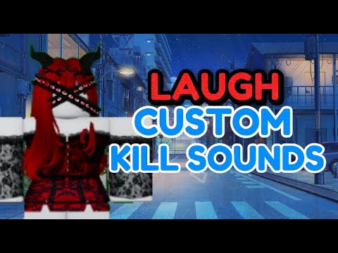 Laugh Custom Kill Sound Codes/IDs | ROBLOX