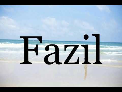 How To Pronounce Fazil🌈🌈🌈🌈🌈🌈Pronunciation Of Fazil