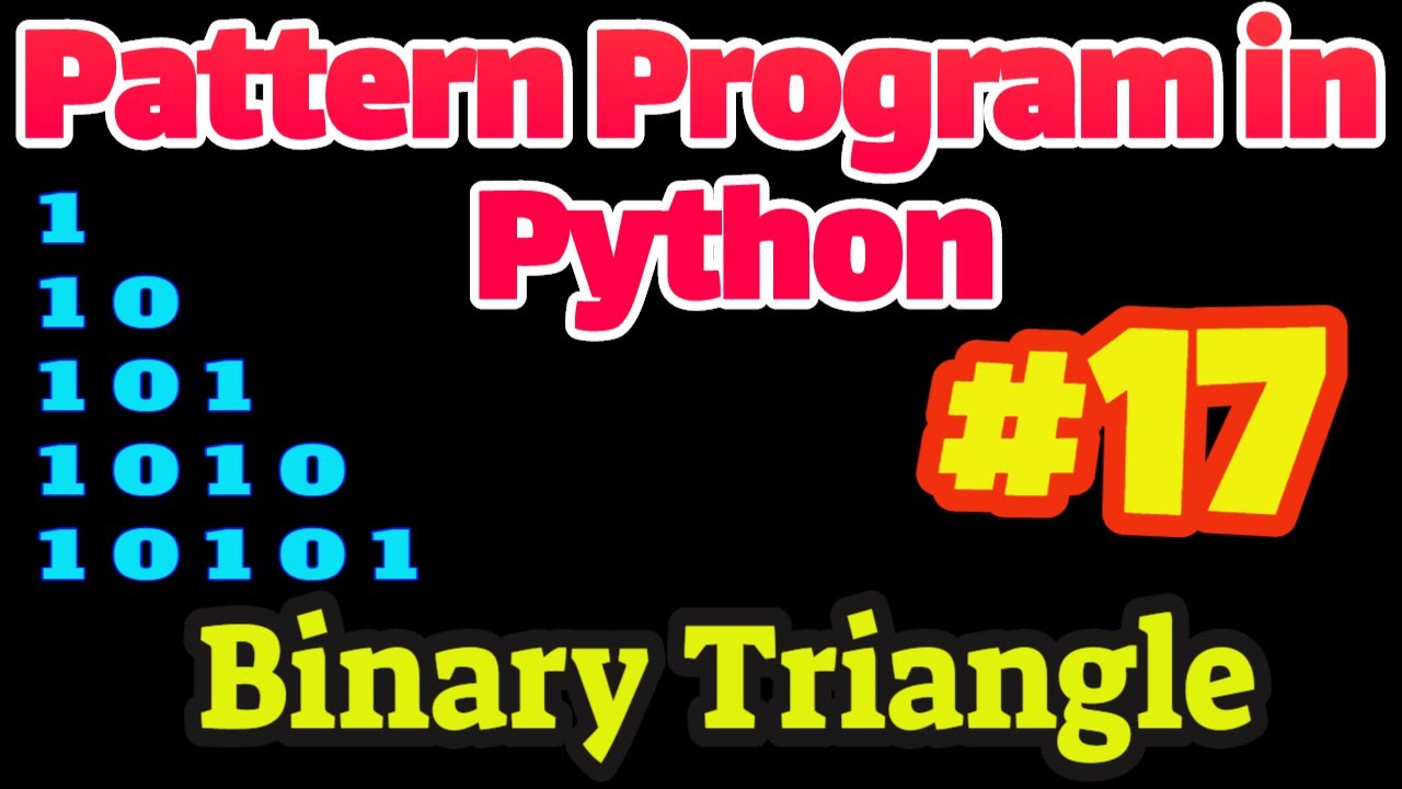 Pattern Program in Python #17: Binary Triangle