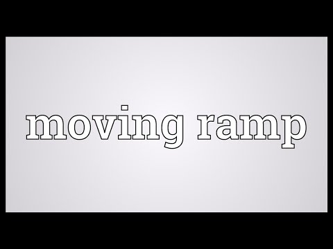 Moving ramp Meaning