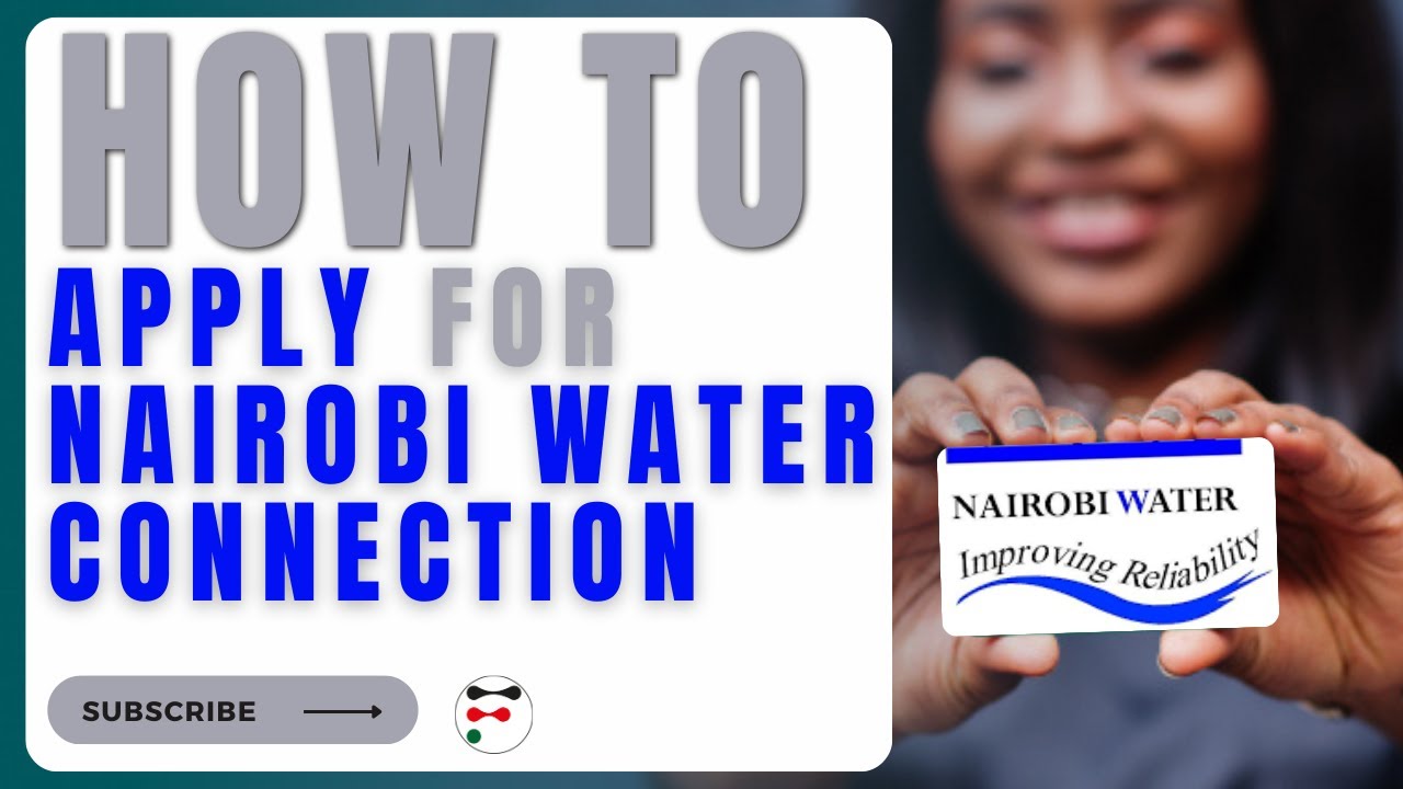 How to Apply for Nairobi Water Connection Online: A Step-by-Step Guide using NCWSC Portal