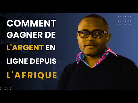Comment Gagner de l'Argent en Ligne Depuis l'Afrique ?