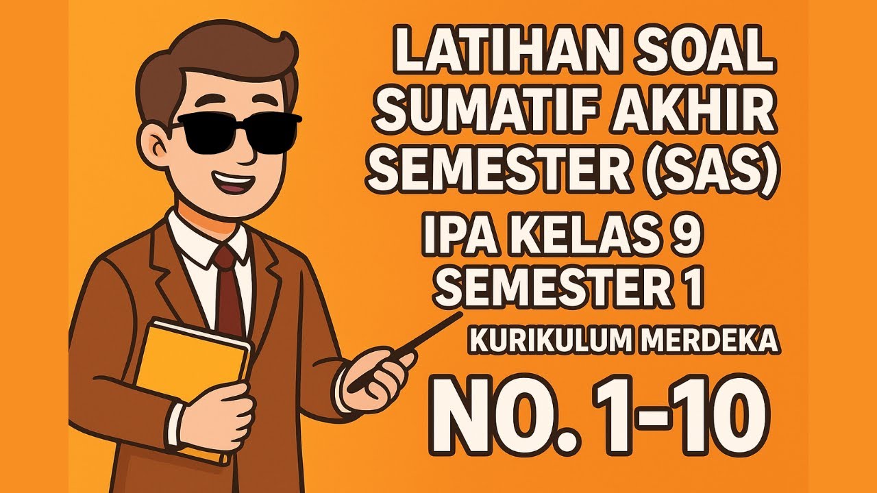 Latihan Soal Sumatif Akhir Semester (SAS) IPA Kelas 9 Semester 1 Kurikulum Merdeka No. 1 - 10