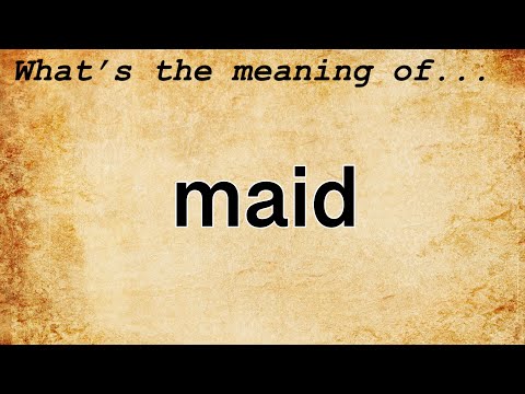 Maid Meaning : Definition of Maid