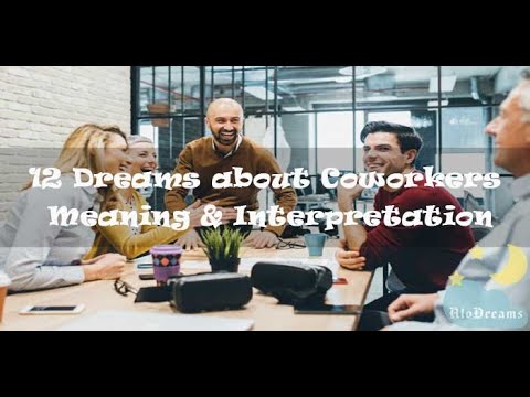 #27 Coworkers - Dream Meaning & Interpretation