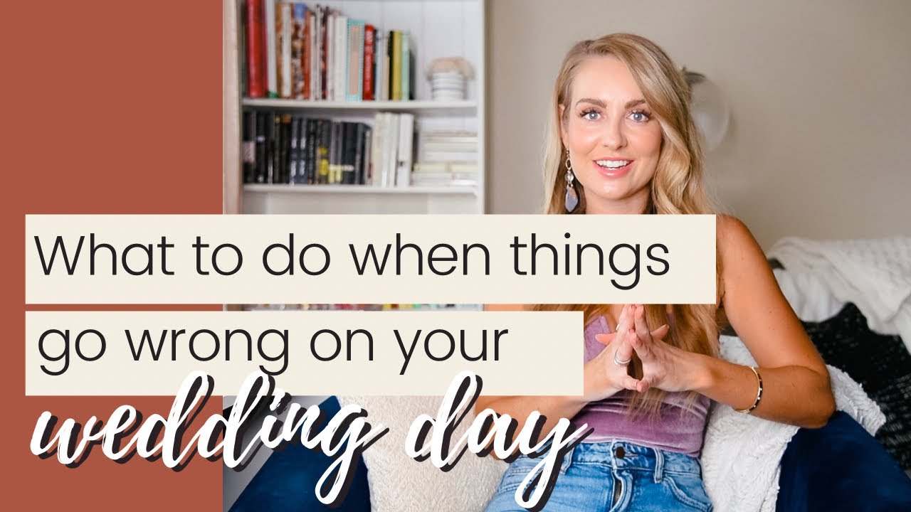 What to do When Things Go Wrong at Your Wedding