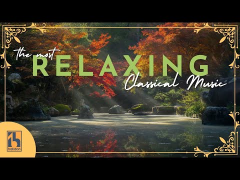 The Most Relaxing Classical Music Pieces