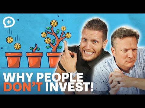 Why People Don’t Invest (And Why They’re Wrong!)